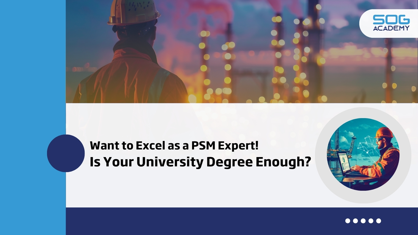Want to Excel as a PSM Expert! Is Your University Degree Enough?